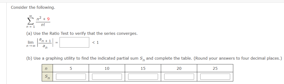 Solved Consider the following.∑n=1∞n2+9n!(a) ﻿Use the Ratio | Chegg.com