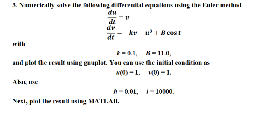 Solved Numerically solve the following differential | Chegg.com