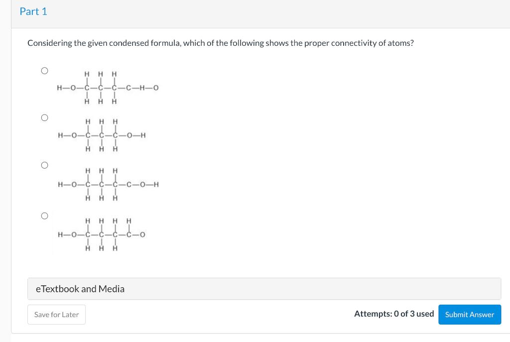 Solved Part 1 Considering the given condensed formula, which | Chegg.com