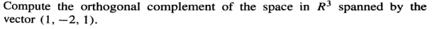 Solved Compute the orthogonal complement of the space in R3 | Chegg.com