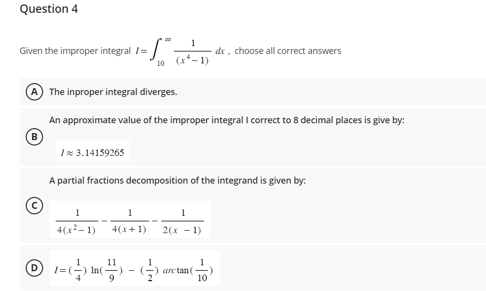 Solved Given the improper integral I=∫10∞(x4−1)1dx, choose | Chegg.com