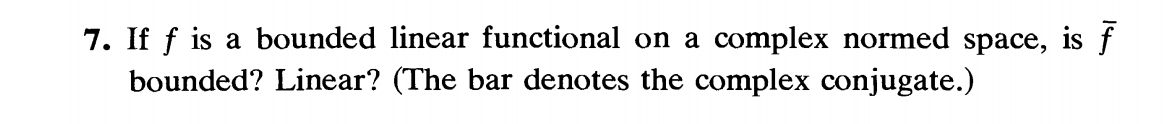 Solved 7. If f is a bounded linear functional on a complex | Chegg.com