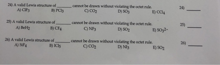 Solved 24) 24) A valid Lewis structure of cannot be drawn | Chegg.com