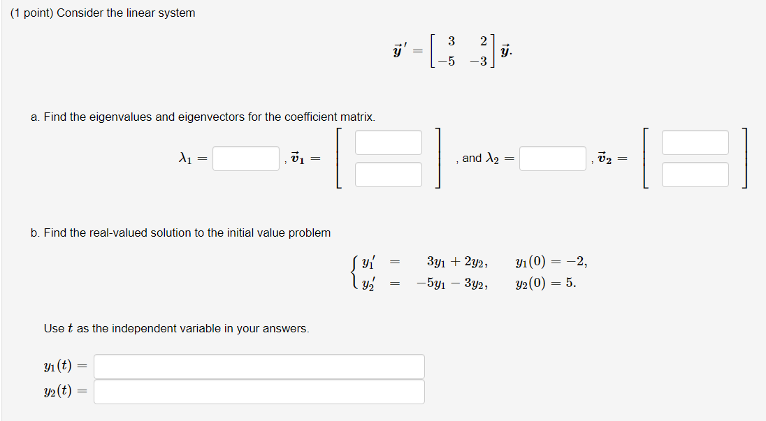 Solved (1 point) Consider the linear system 3 2 ' v=[_:_3] | Chegg.com