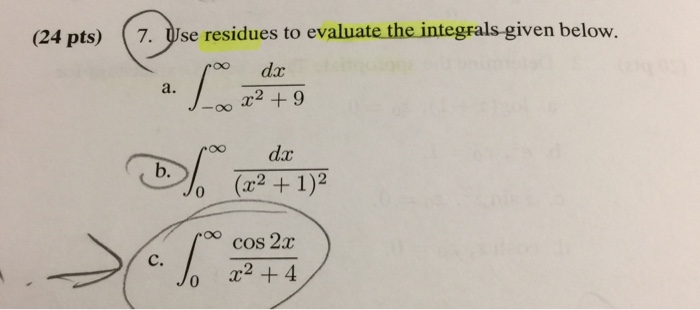 Solved Use residues to evaluate the integrals given below. | Chegg.com