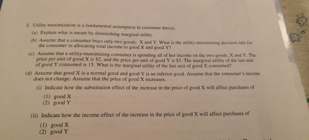 Solved 2. Utility maximization is a fundamental assumption | Chegg.com