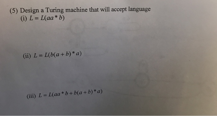 Solved (5) Design a Turing machine that will accept language | Chegg.com