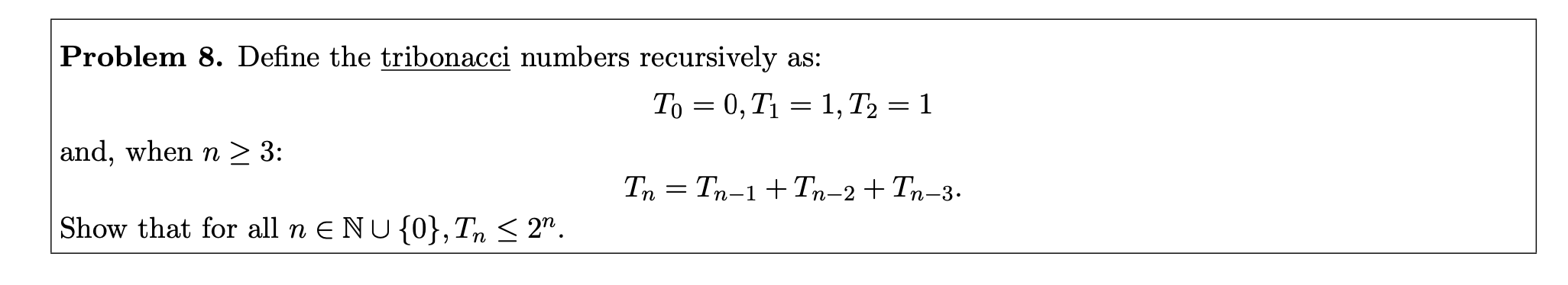 Solved Problem 8. Define the tribonacci numbers recursively | Chegg.com