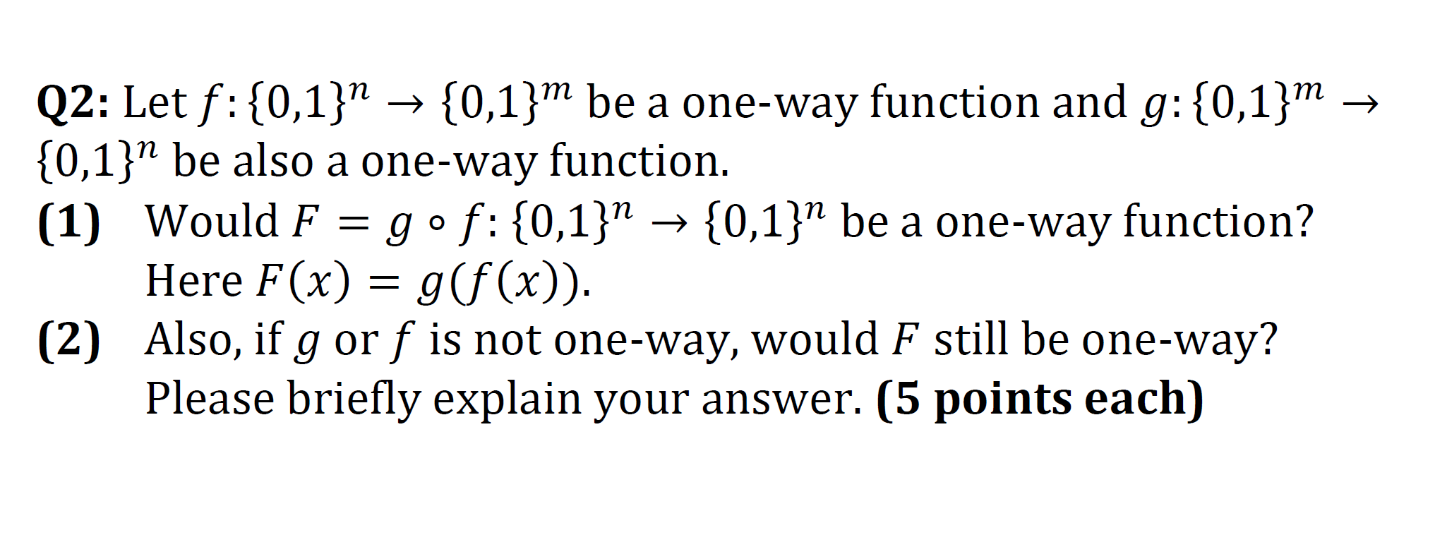 Solved Q2 Let F {0 1}n→{0 1}m be A One Way Function And