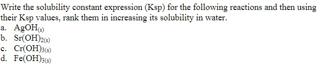 Solved Write the solubility constant expression (Ksp) for | Chegg.com
