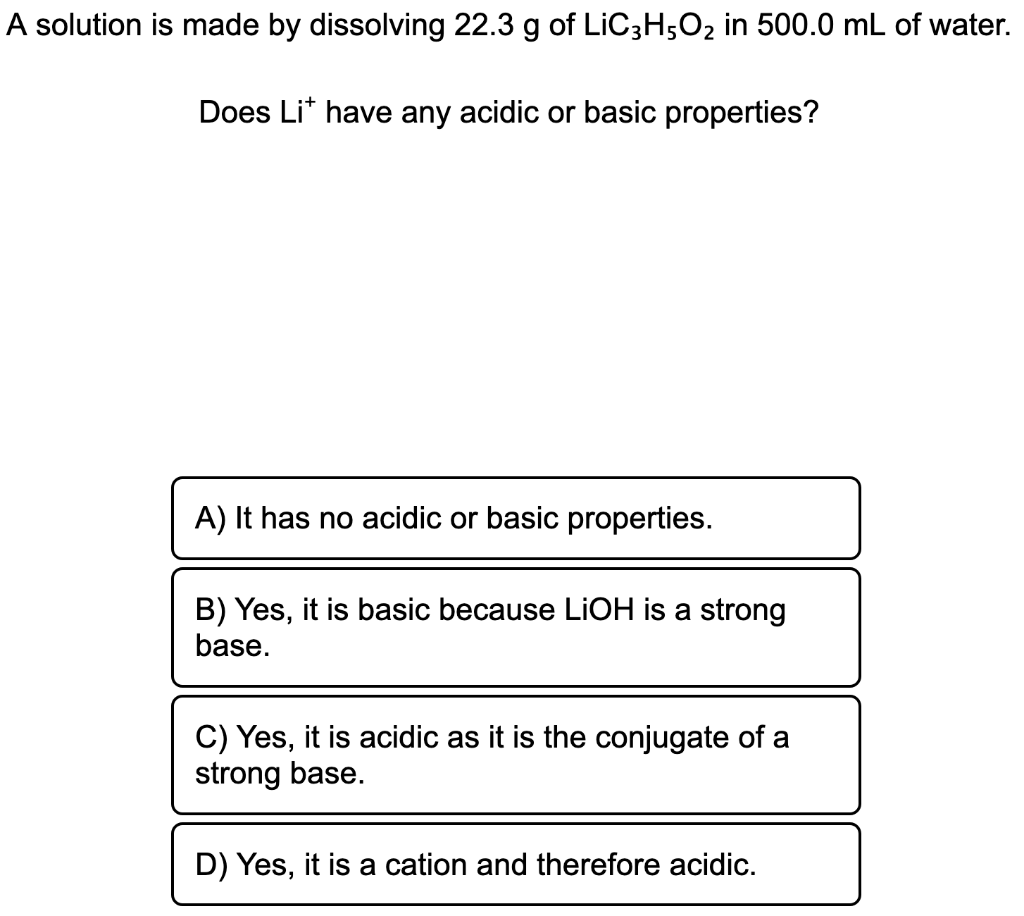 Solved A solution is made by dissolving 22.3 g of LiC3H5O2 | Chegg.com