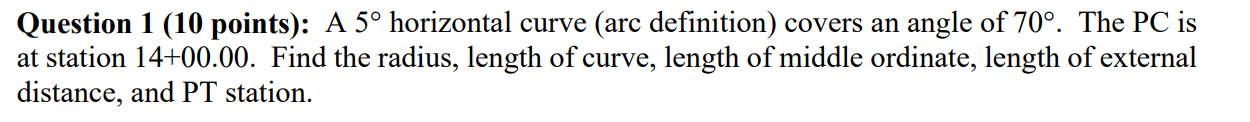 Solved Question 1 (10 points): A 5∘ horizontal curve (arc | Chegg.com