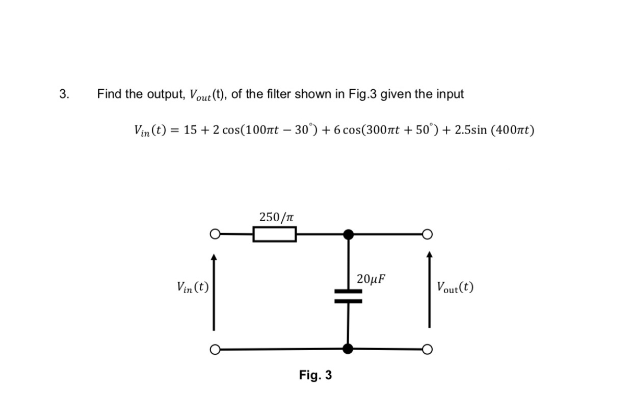 Solved 3. Find the output, Vout(t), of the filter shown in | Chegg.com