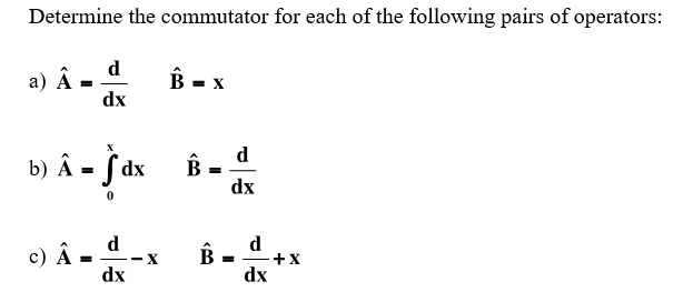 Solved Determine the commutator for each of the following | Chegg.com
