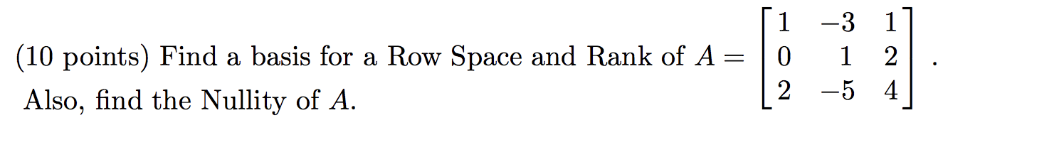 Solved = (10 points) Find a basis for a Row Space and Rank | Chegg.com