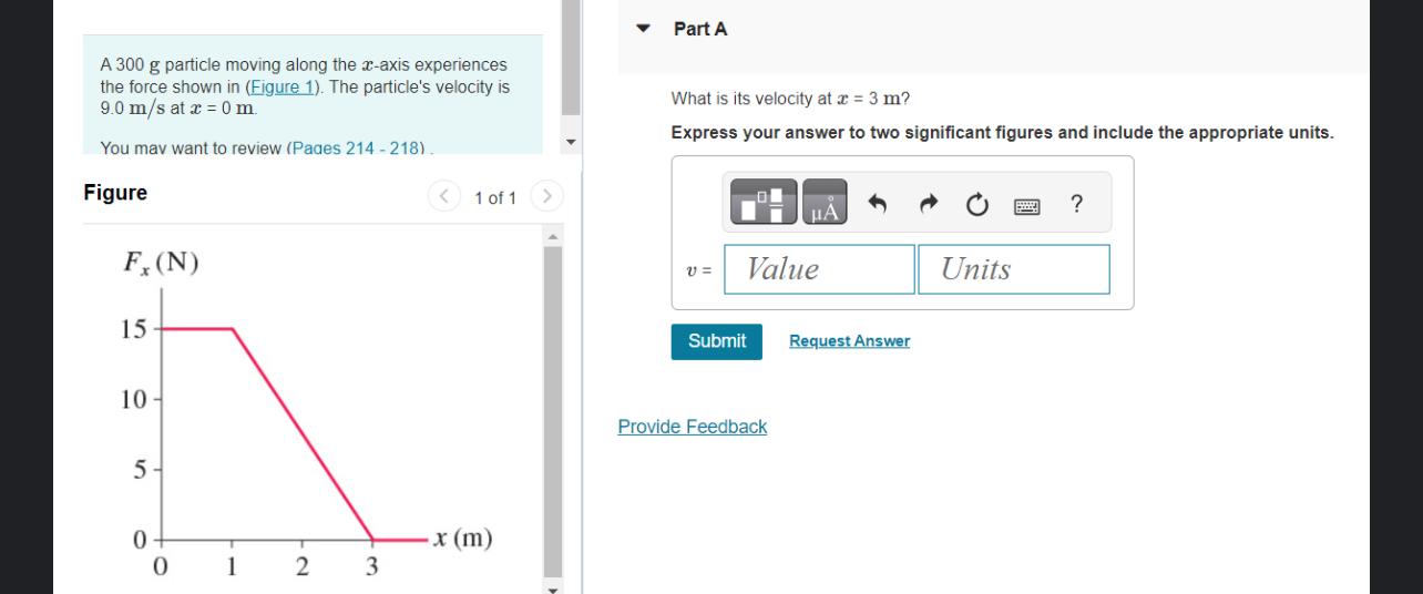 Solved A 300 g particle moving along the x-axis experiences | Chegg.com