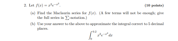 Solved 2. Let f(x)=x2e−x2. (10 points) (a) Find the | Chegg.com