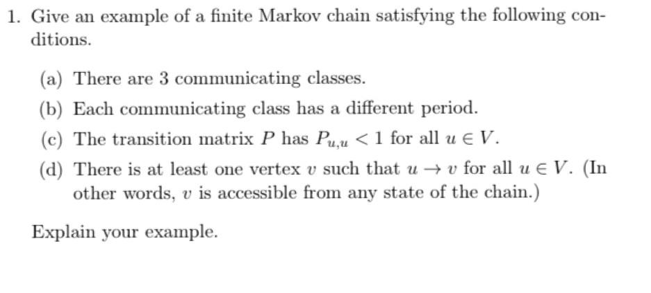 Solved 1. Give an example of a finite Markov chain | Chegg.com