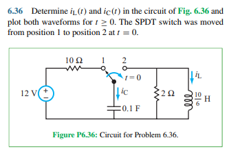 Solved 6.36 Determine iL(t) and iC(t) in the circuit of Fig. | Chegg.com