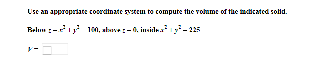 Solved Use an appropriate coordinate system to compute the | Chegg.com