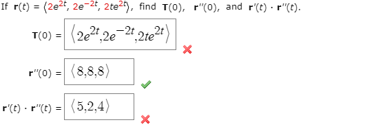 Solved If r(t) = (2e2t, 2e-2t, 2te2t), find TO), r"O), and | Chegg.com