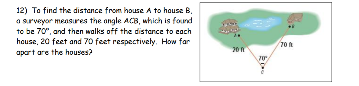 Solved 12) To find the distance from house A to house B, a | Chegg.com