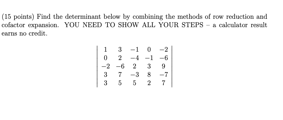 (15 points) Find the determinant below by combining | Chegg.com