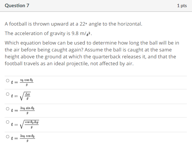 Solved Question 7 1 pts A football is thrown upward at a 22° | Chegg.com