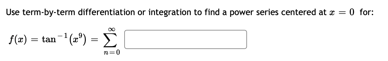 Solved Use term-by-term differentiation or integration to | Chegg.com