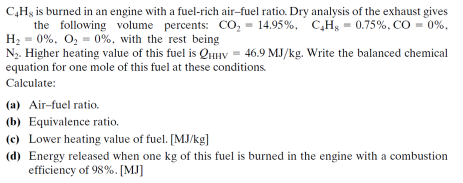 Solved C4H8 is burned in an engine with a fuel-rich air-fuel | Chegg.com