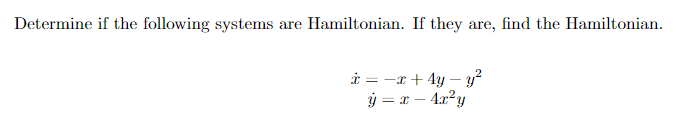 Solved Determine if the following systems are Hamiltonian. | Chegg.com