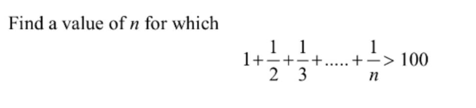 Solved Find a value of n for which 1+21+31+…..+n1>100 | Chegg.com