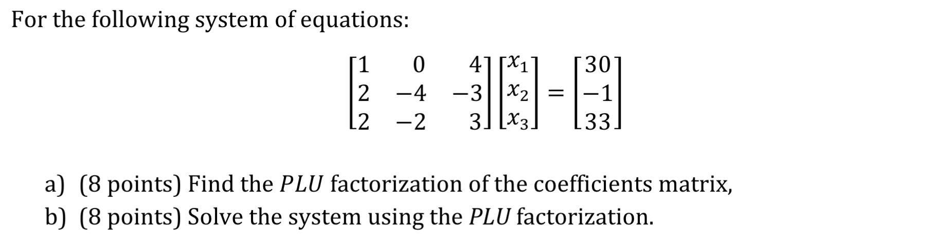 Solved For the following system of equations: | Chegg.com