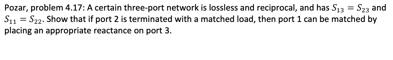 Solved = Pozar, problem 4.17: A certain three-port network | Chegg.com