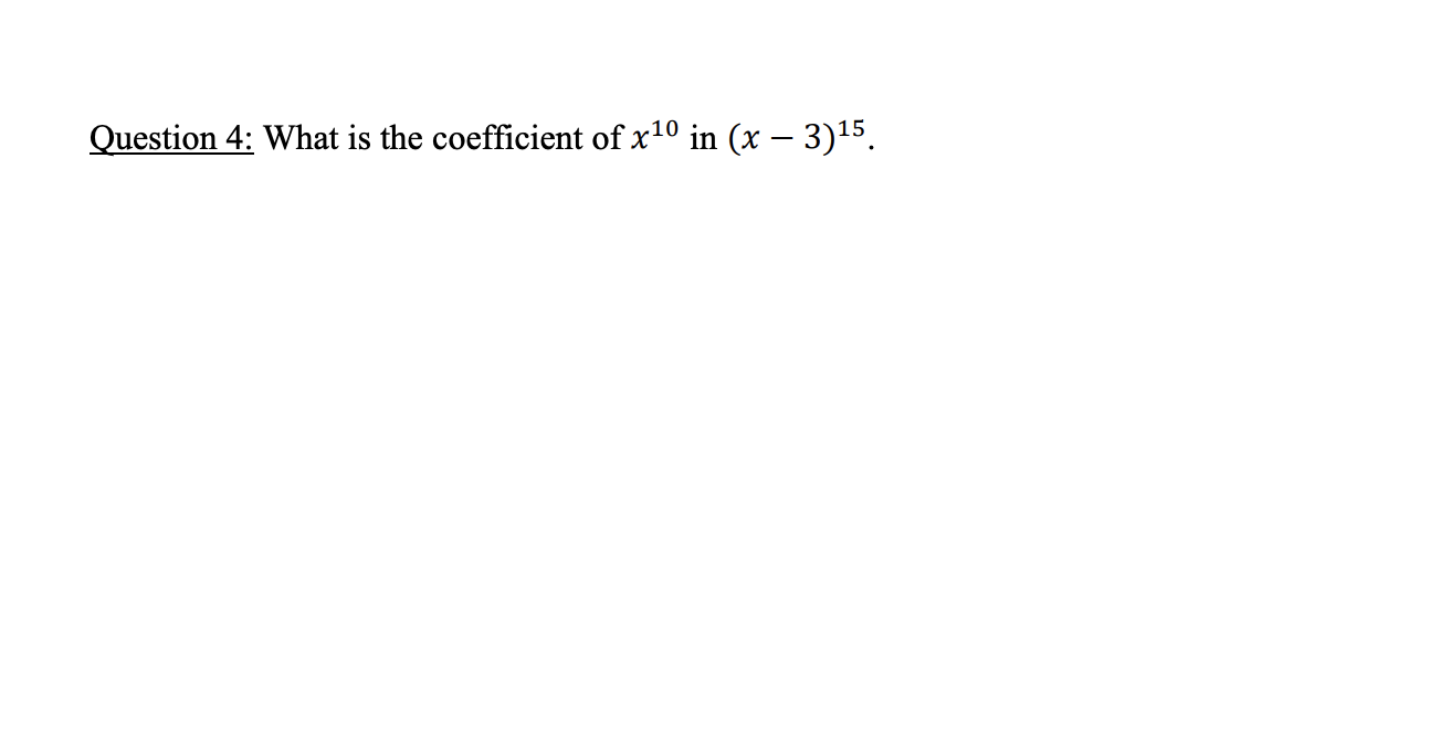 Solved Question 4: What is the coefficient of x10 in | Chegg.com