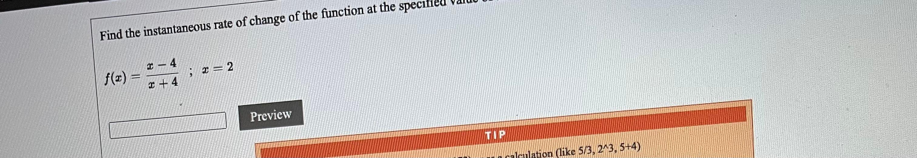 Solved Find the instantaneous rate of change of the function | Chegg.com
