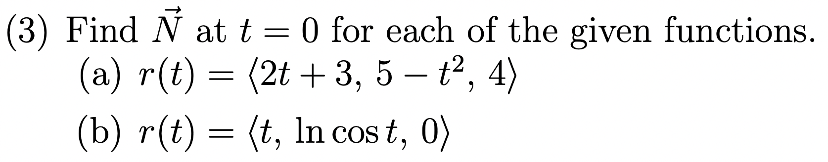 Solved 3) Find N at t=0 for each of the given functions. (a) | Chegg.com