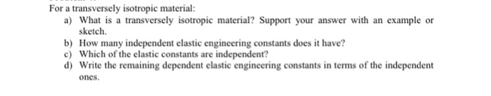 Solved For a transversely isotropic material: a) What is a | Chegg.com