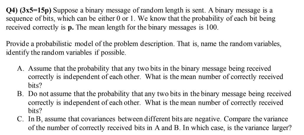 Solved Q4) (3x5=15p) Suppose a binary message of random | Chegg.com