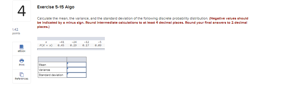 Solved Exercise 5-15 Algo 4 Calculate the mean, the | Chegg.com Solved Exercise 5-15 Algo 4 Calculate the mean, the | Chegg.com