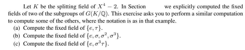 Solved Let K be the splitting field of X4−2. In Section we | Chegg.com