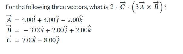 Solved For the following three vectors, what is | Chegg.com