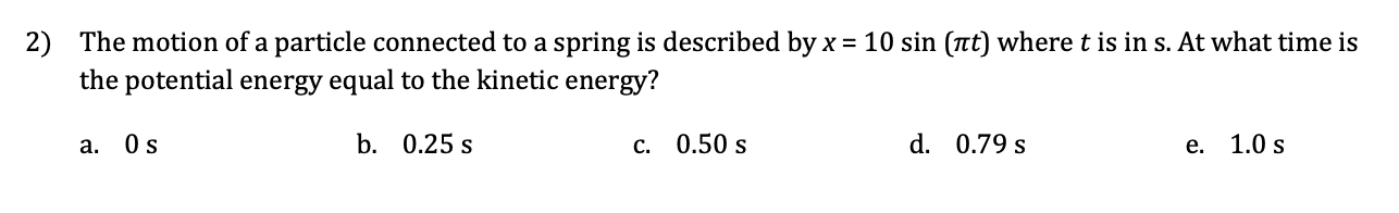 Solved 2) The motion of a particle connected to a spring is | Chegg.com