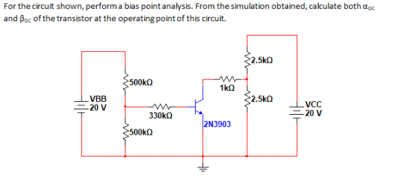 Solved For the circuit shown, perform a bias point analysis. | Chegg.com