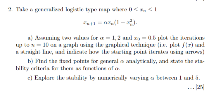 Solved 2. Take a generalized logistic type map where 0 | Chegg.com
