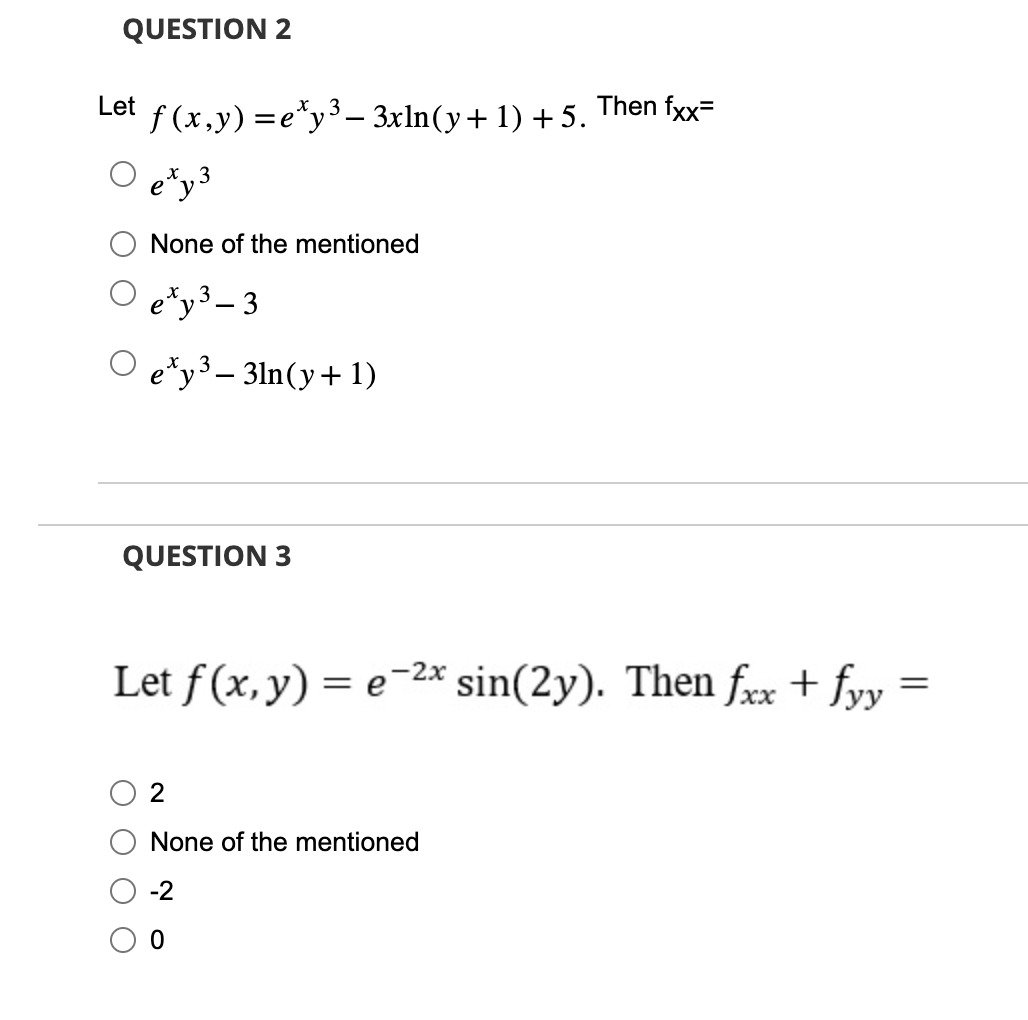 Solved Let f(x,y)=exy3−3xln(y+1)+5. Then fxx= exy3 None of | Chegg.com
