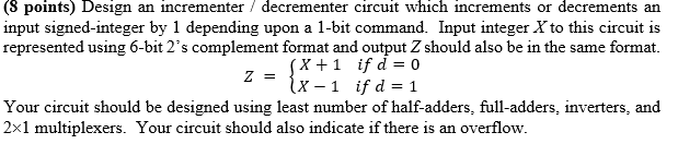 Solved (8 points) Design an incrementer/ decrementer circuit | Chegg.com