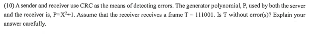 Solved (10) A sender and receiver use CRC as the means of | Chegg.com