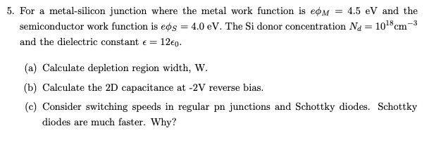 Solved 5. For a metal-silicon junction where the metal work | Chegg.com