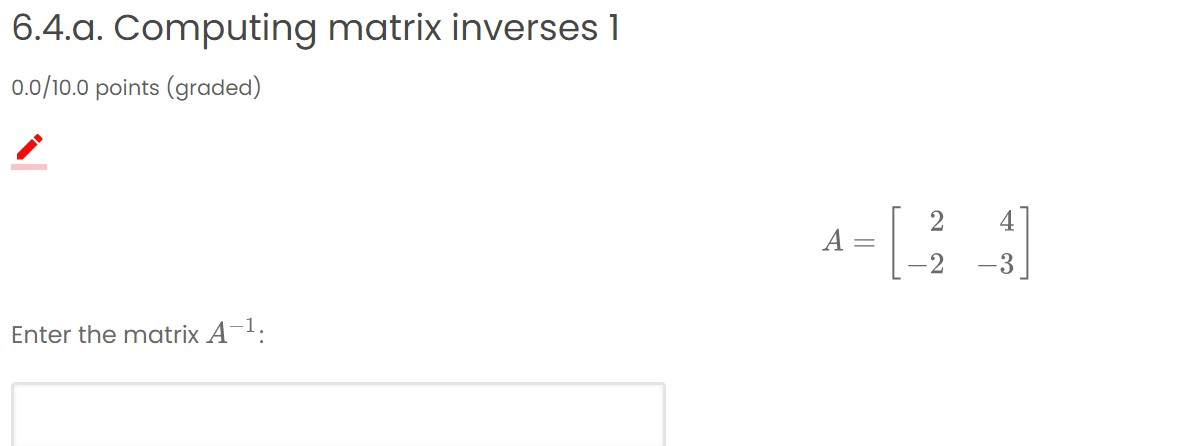 Solved 6.4.a. Computing matrix inverses 1 0.0/10.0 points | Chegg.com